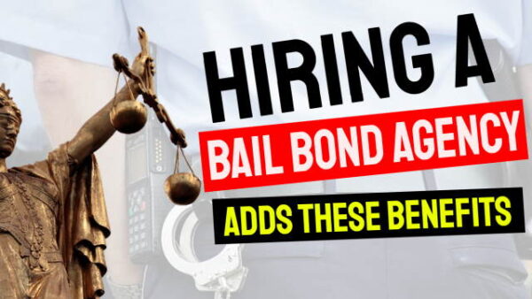 Hiring a Bail Bond Agency Adds These Benefits