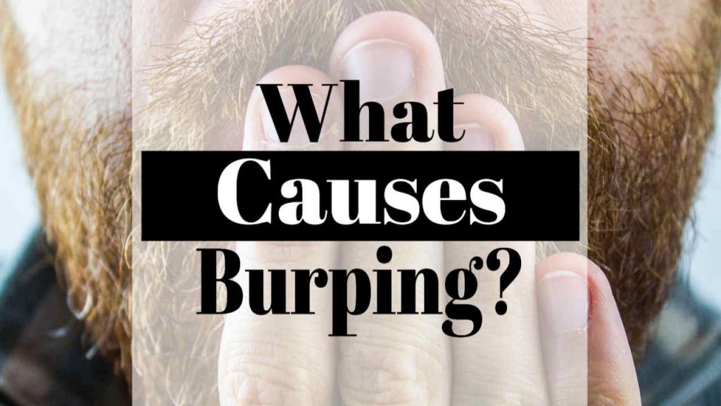 What Causes Burping a Lot?