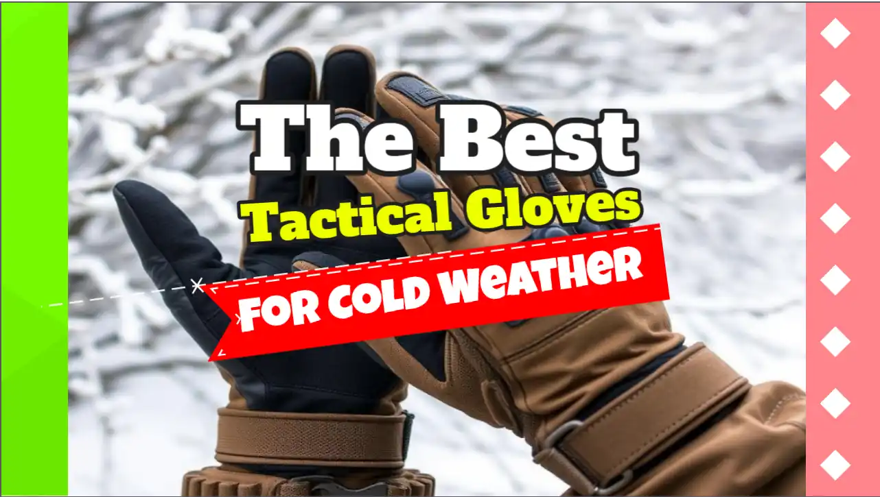 Best Tactical Gloves for the Cold Weather